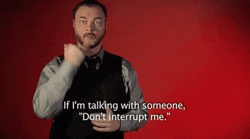 Dont Interrupt Me Sign Language GIF by Sign with Robert - Find & Share ...
