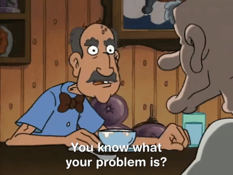 Your-problem-is GIFs - Get the best GIF on GIPHY