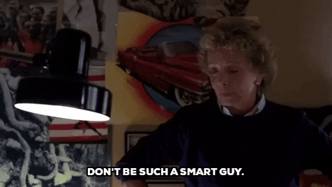 Dont Be Such A Smart Guy GIFs - Get the best GIF on GIPHY