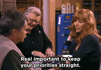 Real-important-to-keep-your-priorities-straight GIFs - Get the best GIF ...