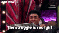 The Struggle Is Real Gif