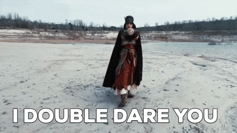 I Double Dare You GIFs - Get the best GIF on GIPHY