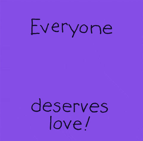 Everyone-deserves-love GIFs - Get the best GIF on GIPHY