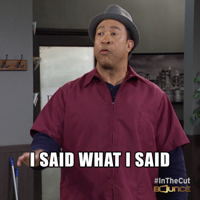 I Meant What I Said Get Over It GIF by Bounce - Find & Share on GIPHY