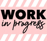 Work In Progress Gif