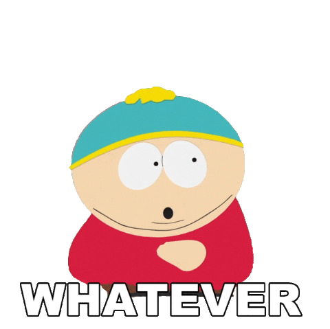 Eric Cartman Whatever Sticker by South Park for iOS & Android | GIPHY