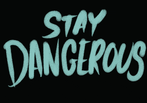 Staydangerous GIFs - Get the best GIF on GIPHY