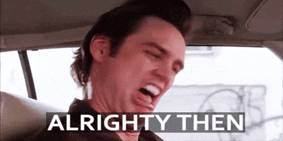 Alrighty Then GIFs - Find & Share on GIPHY