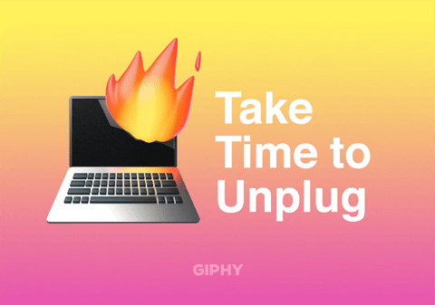Take-time-to-unplug GIFs - Get the best GIF on GIPHY