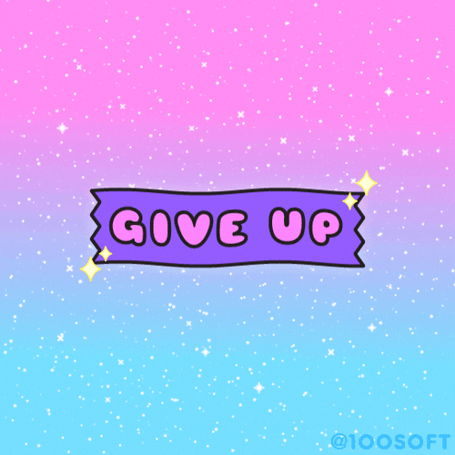 Give Up GIF by 100% Soft - Find & Share on GIPHY