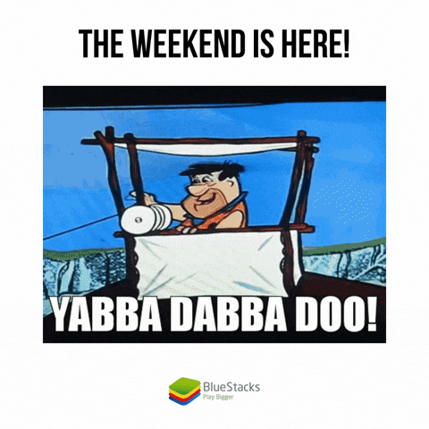 The Weekend Is Here