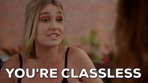Youre Classless GIFs - Get the best GIF on GIPHY