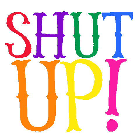 Words Shut Up Sticker for iOS & Android | GIPHY