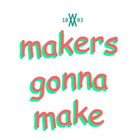 Makers Gonna Make GIFs - Get the best GIF on GIPHY