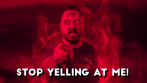 Stop Yelling At Me GIFs - Get the best GIF on GIPHY