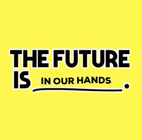 The Future Is In Our Hands GIFs - Get the best GIF on GIPHY