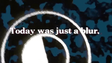 Today Was Just A Blur GIFs - Get the best GIF on GIPHY