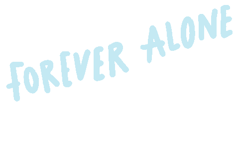 Forever Alone Gif
