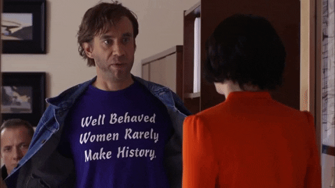 Well-behaved-women-rarely-make-history GIFs - Get the best GIF on GIPHY