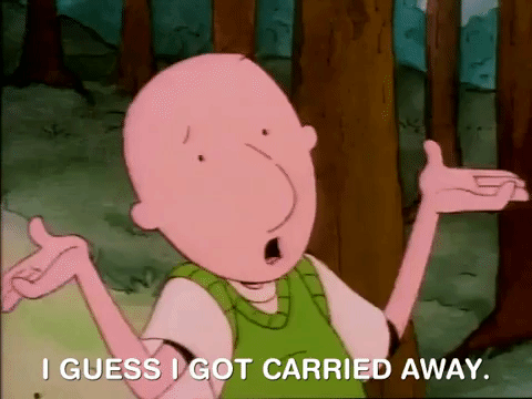 I Got Carried Away GIFs - Get the best GIF on GIPHY