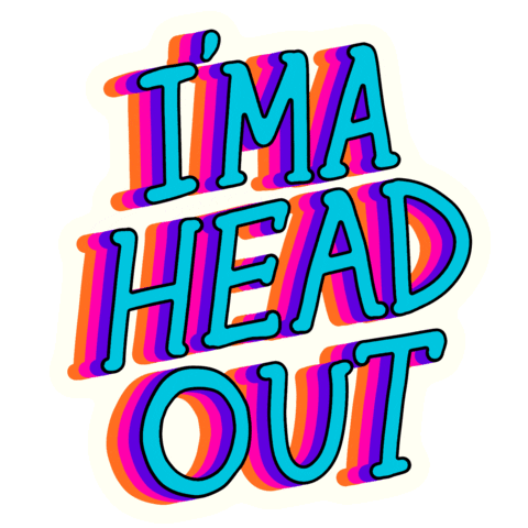 Ight Ima Head Out Stickers - Find & Share on GIPHY
