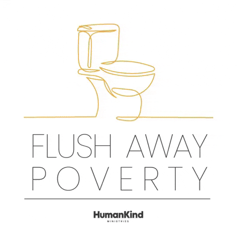 Flush Away Poverty GIF by HumanKind Wichita - Find & Share on GIPHY