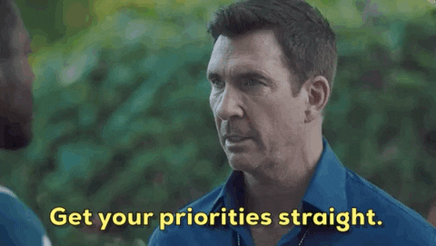 Get Your Priorities Straight GIFs - Find & Share on GIPHY