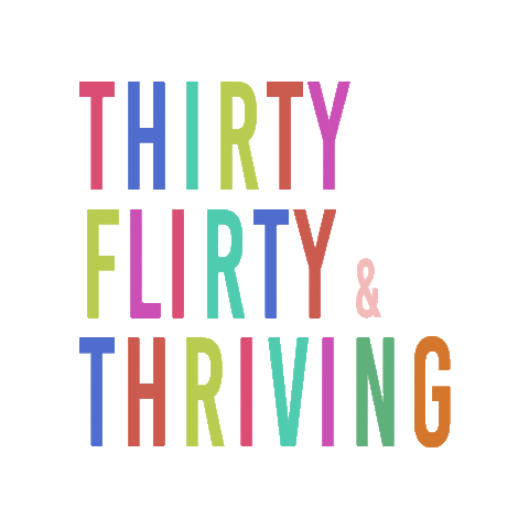 Thirty Flirty And Thriving Gif