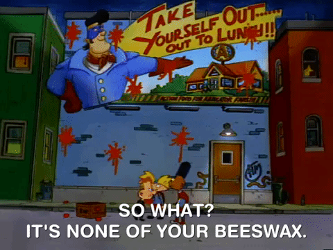 None-of-your-beeswax GIFs - Get the best GIF on GIPHY